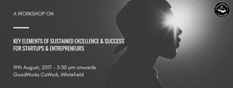 Workshop on Elements of Sustained Excellence & Success - GoodWorks Cowork