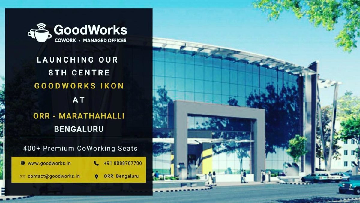 Announcing GoodWorks 8th coworking and managed office centre at ORR ...